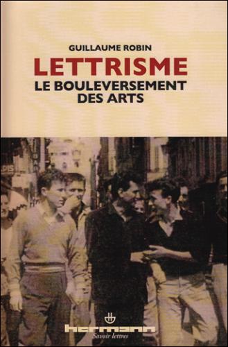Lettrisme. Le bouleversement des arts