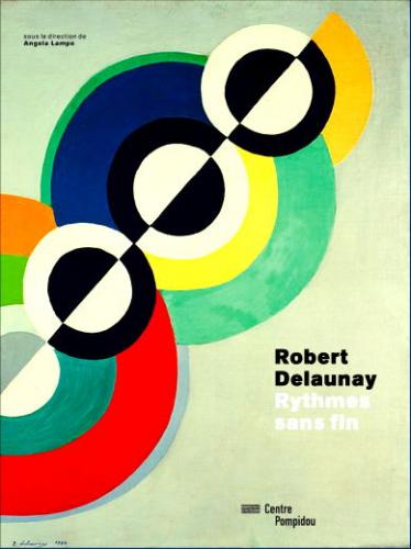 Robert Delaunay. Rythmes sans fin