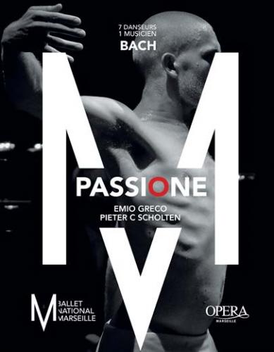 Emio Greco, Pieter C. Scholten, Passione, Opéra municipal de Marseille